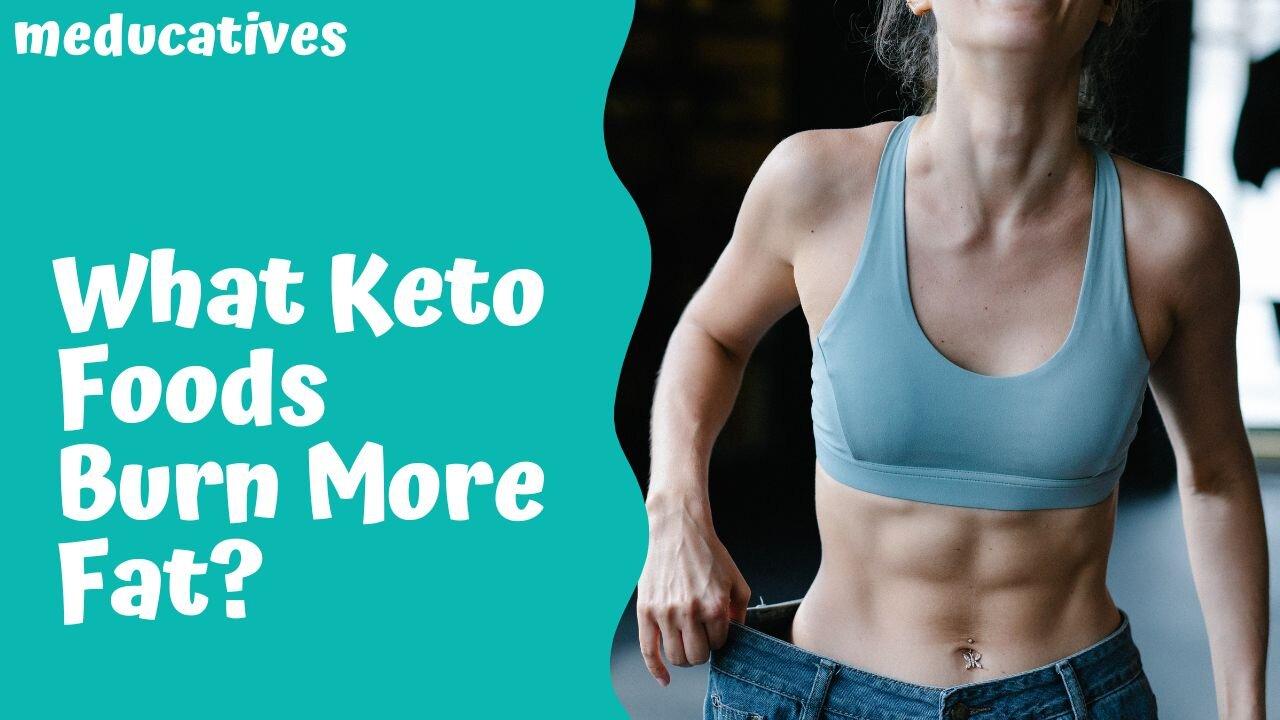 What Keto Foods Burn More Fat? - One News Page VIDEO
