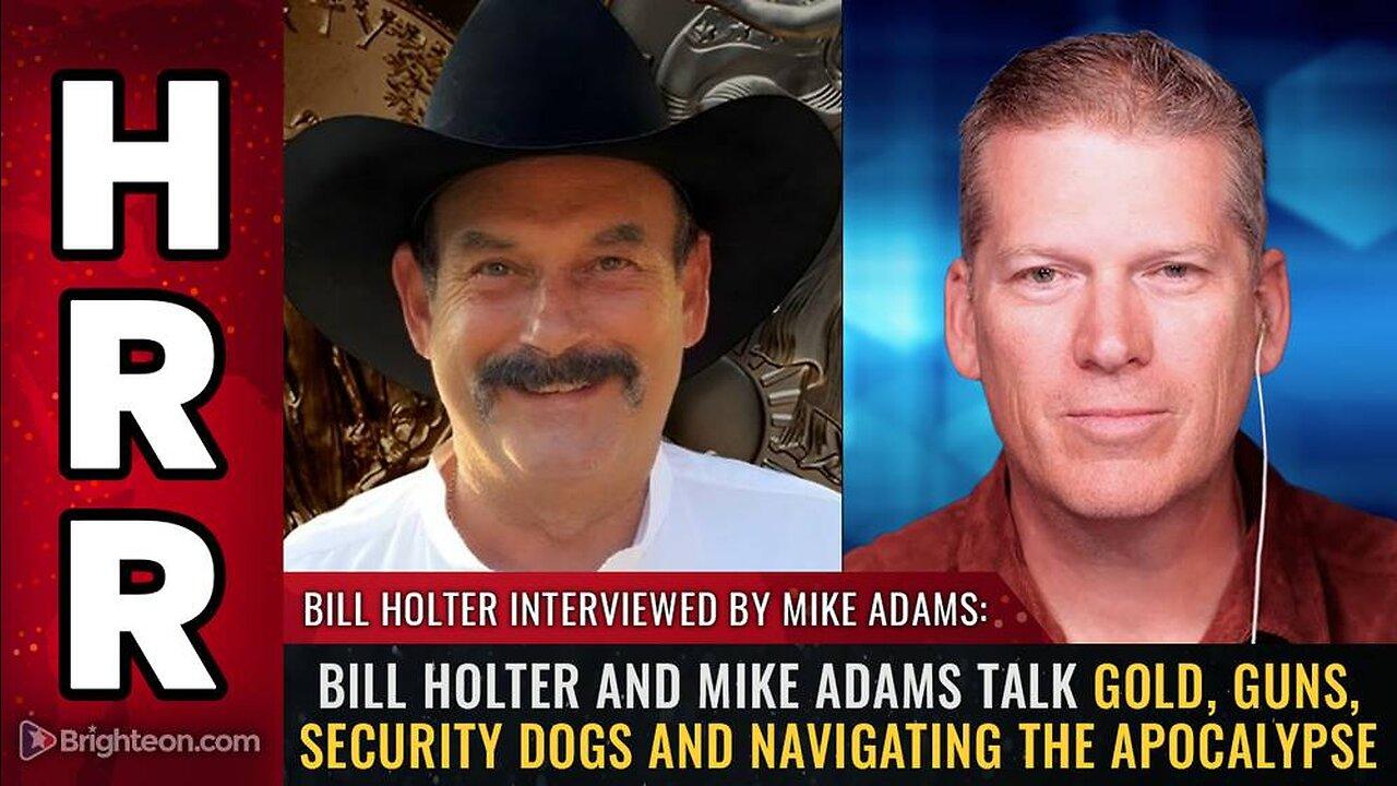 Bill Holter and Mike Adams talk gold, guns, - One News Page VIDEO