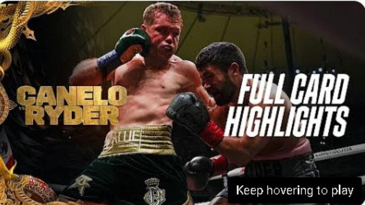 FULL CARD HIGHLIGHTS Canelo Alvarez v John Ryder - One News Page VIDEO