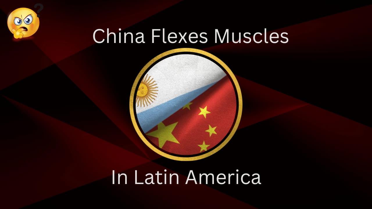 China Flexes Muscles in Latin America - One News Page VIDEO