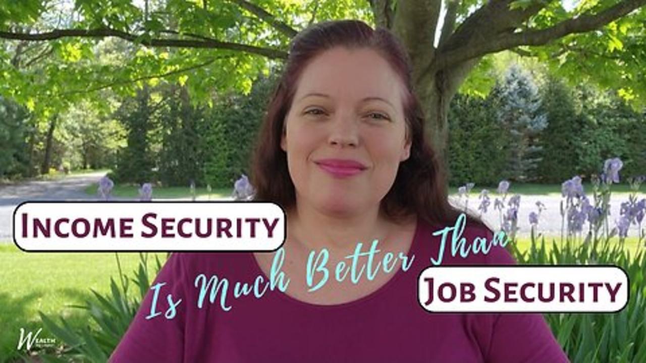 Income Security Is Much Better Than Job Security - One News Page VIDEO