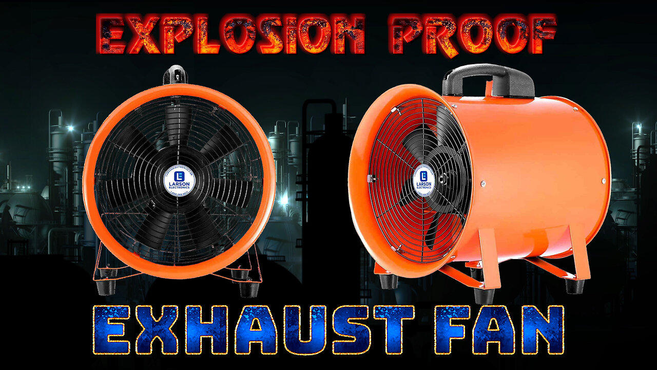Explosion Proof Portable Ventilation Exhaust Fan - One News Page VIDEO