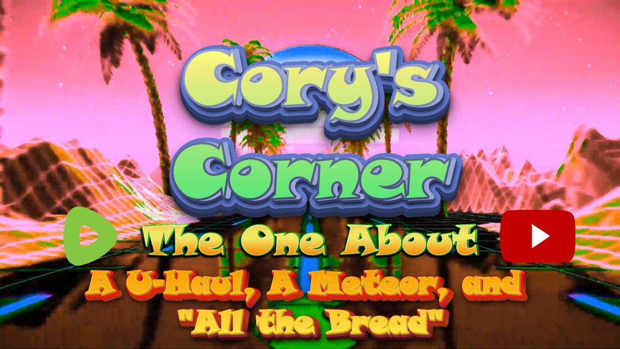 Cory's Corner: The One About the U-Haul, - One News Page VIDEO