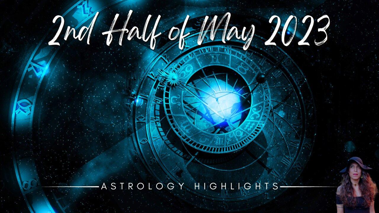 ASTROLOGY HIGHLIGHTS | May 16th - 31st 2023 | - One News Page VIDEO