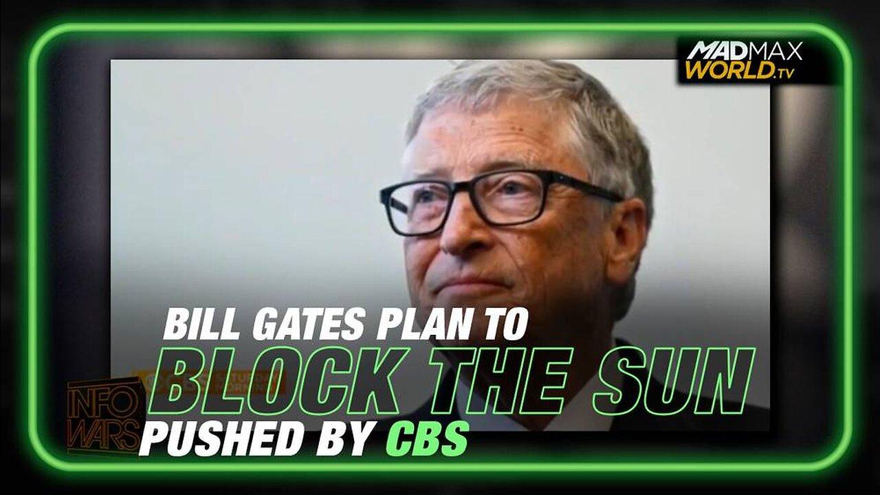 Bill Gates Plan to Block the Sun Pushed by CBS - One News Page VIDEO