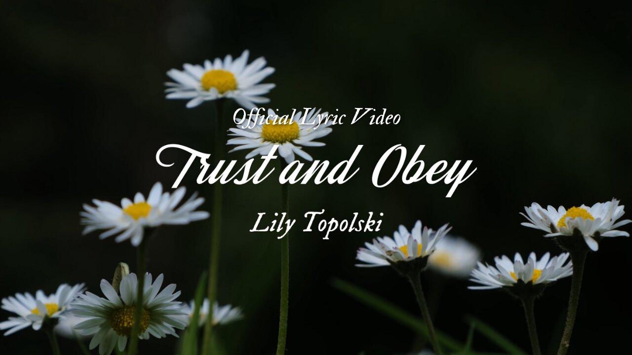 Lily Topolski - Trust and Obey (Official Lyric - One News Page VIDEO