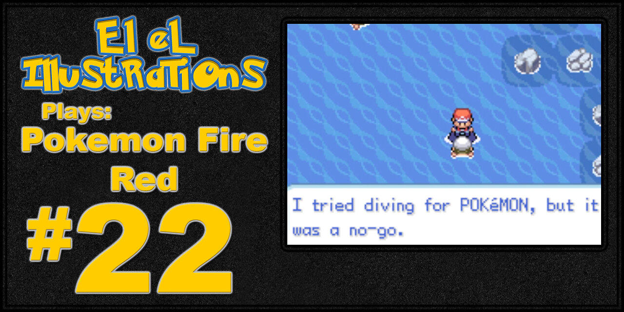 El El Plays Pokemon Fire Red Episode 22: I Want - One News Page VIDEO