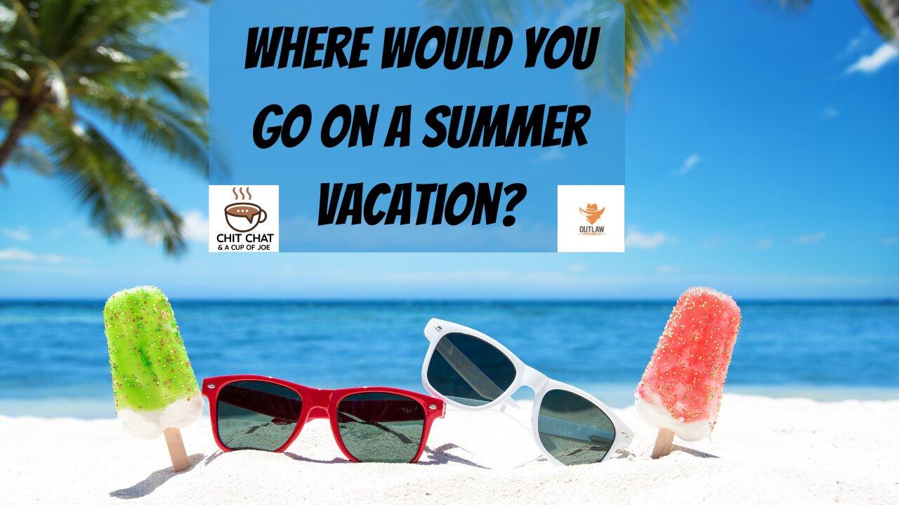 Where would You Go on a Summer Vacation? - One News Page VIDEO