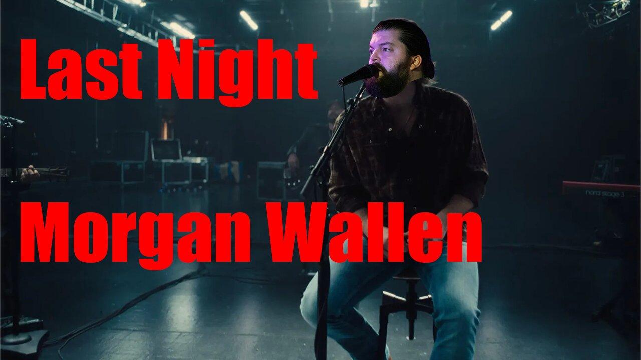 Last Night - Morgan Wallen (cover) - One News Page VIDEO