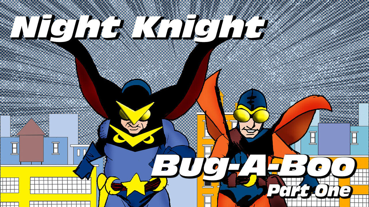 Night Knight Vs Bug A Boo Part One - One News Page VIDEO