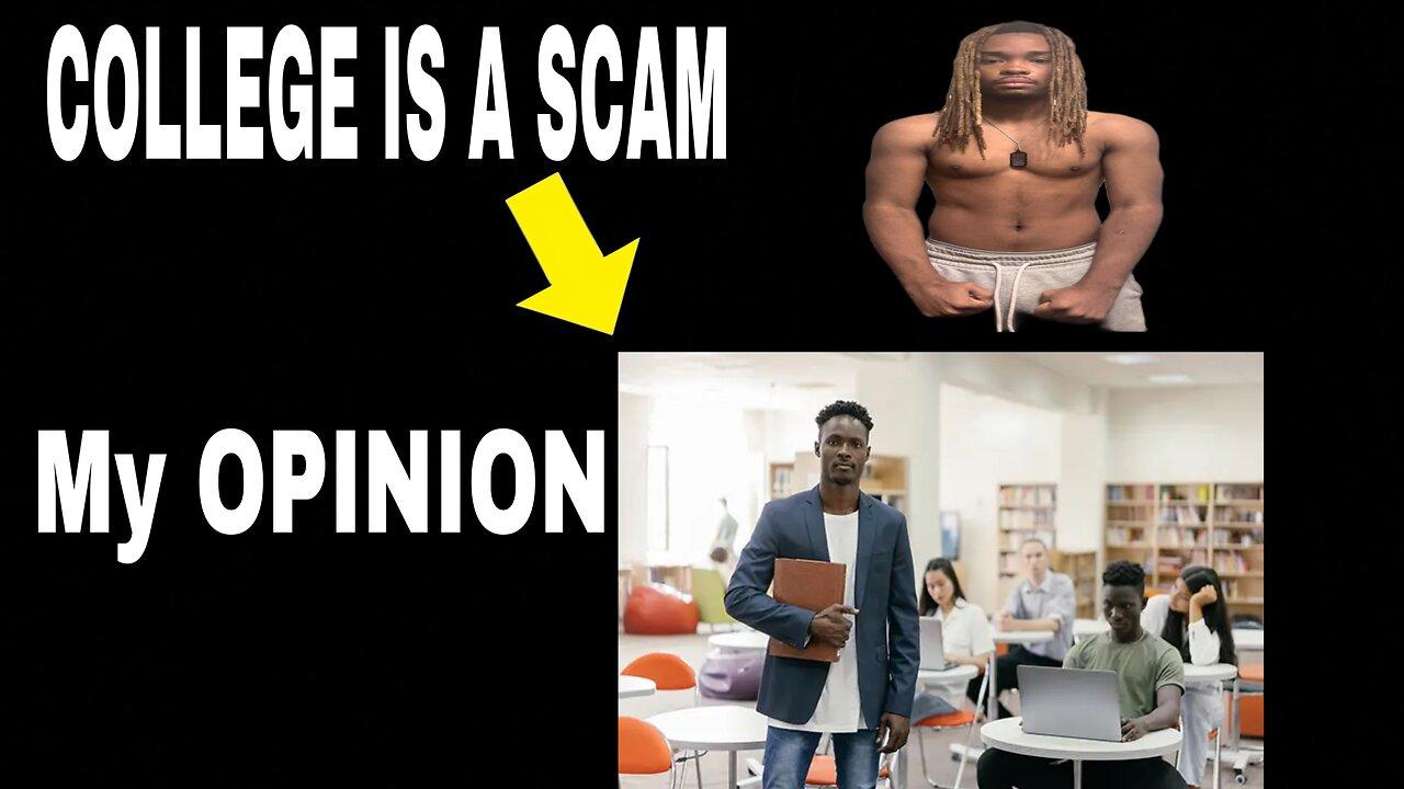 This is why COLLEGE is a SCAM (MY OPINION) - One News Page VIDEO