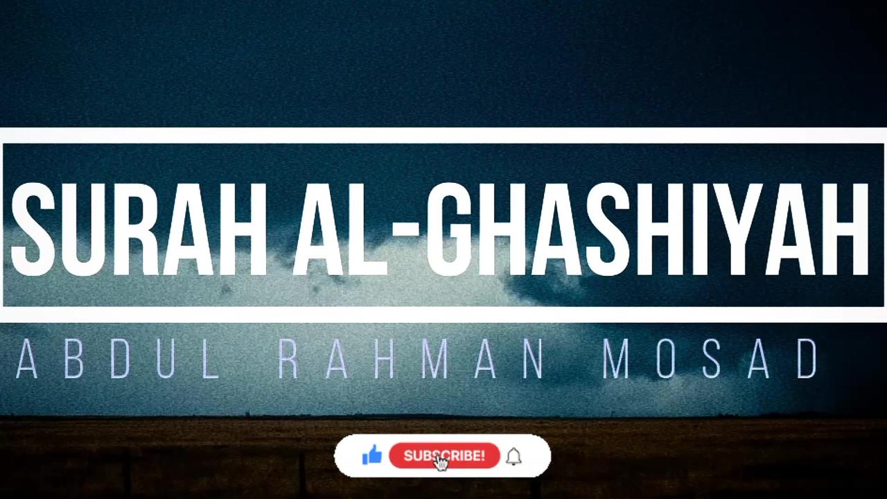 Surah Al Ghashiyah | Abdul Rahman Mosad | - One News Page VIDEO