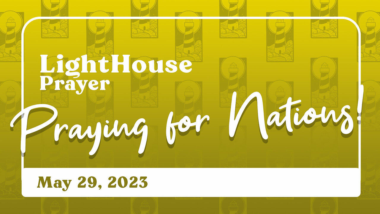 Lighthouse Prayer: Praying for the Nations // - One News Page VIDEO