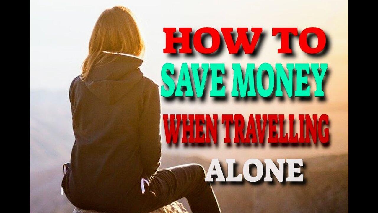 01 How To Save Money When Traveling Alone - One News Page VIDEO