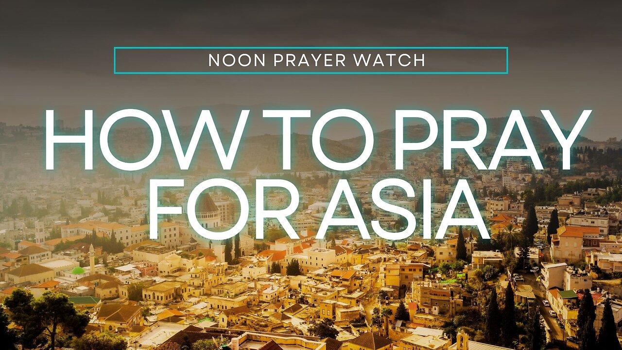 🔵 How to Pray for Asia | Noon Prayer Watch | - One News Page VIDEO