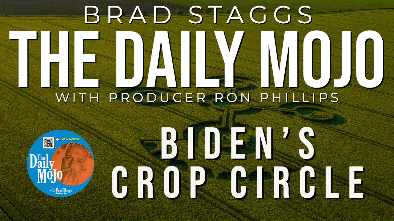 LIVE: Biden’s Crop Circle - The Daily Mojo - One News Page VIDEO