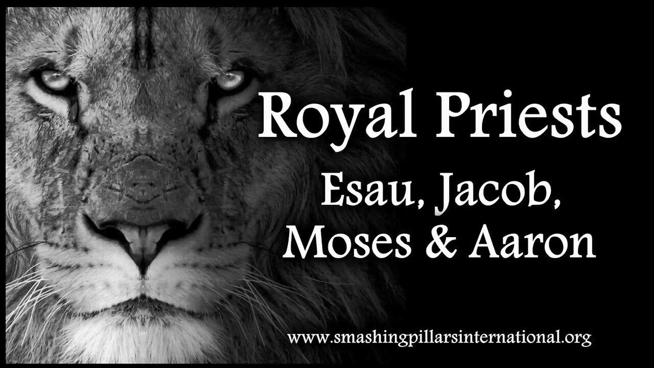 Royal Priests: Esau, Jacob, Moses & Aaron - One News Page VIDEO