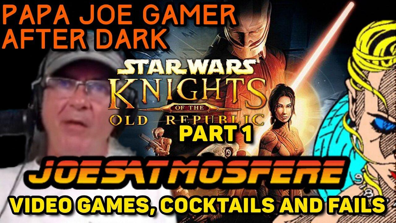 Papa Joe Gamer After Dark: Star Wars Knights of - One News Page VIDEO