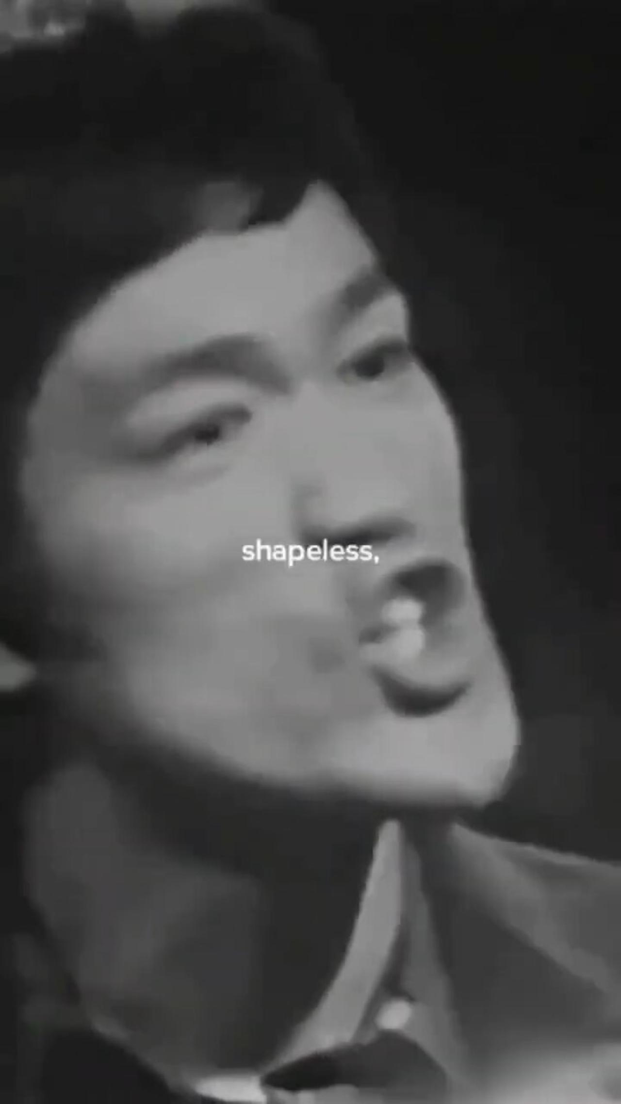 “Become formless, Shape less like water”- - One News Page VIDEO