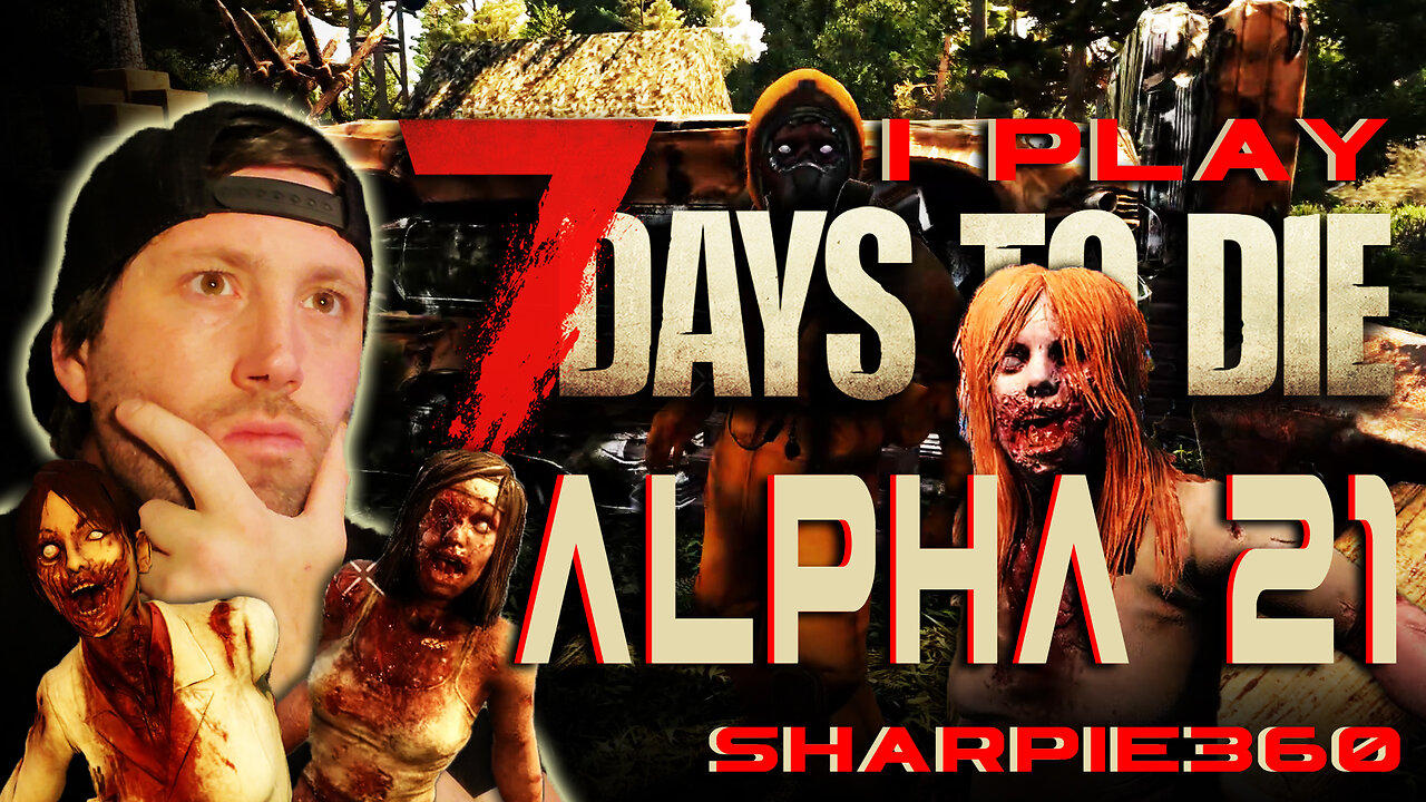 I Play 7 Days to Die [ALPHA 21] - One News Page VIDEO