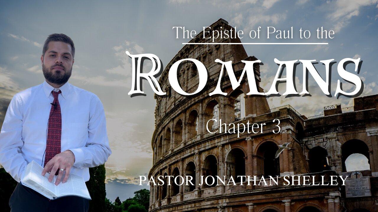 Romans 3 - Pastor Jonathan Shelley | Stedfast - One News Page VIDEO