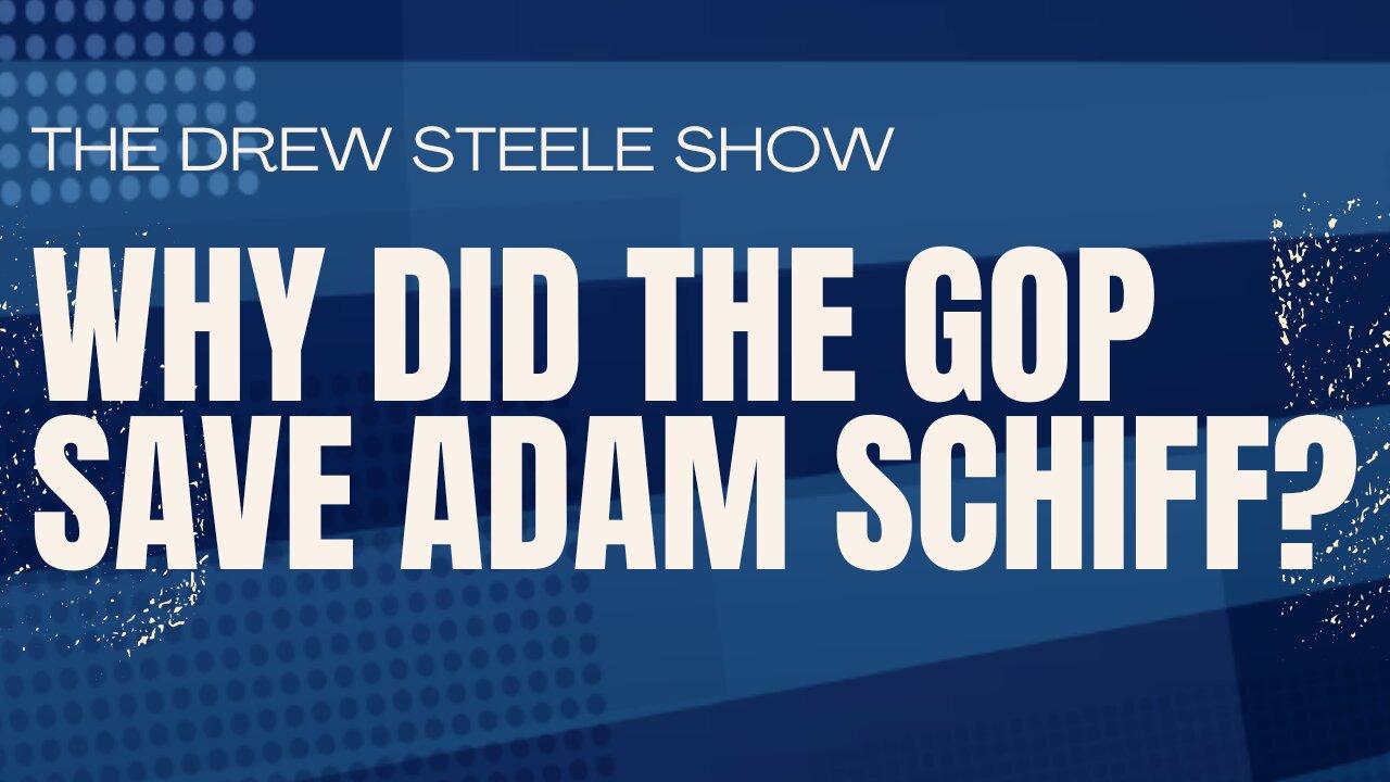 Why Did The GOP Save Adam Schiff? - One News Page VIDEO