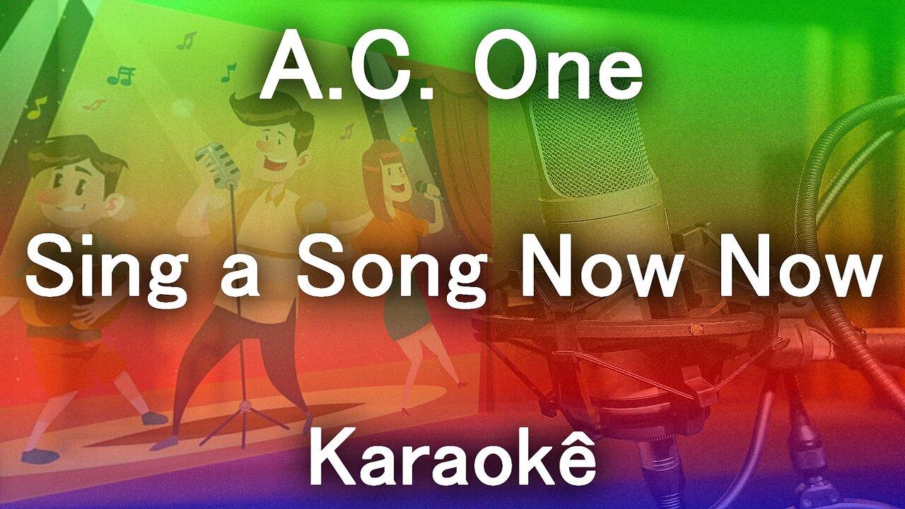 A. C. One - Sing a Song Now Now (KARAOKE) - One News Page VIDEO