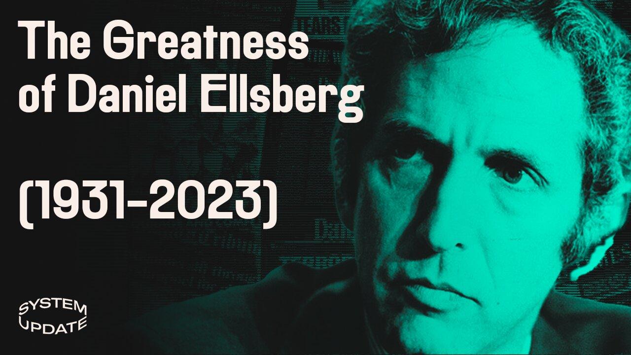 The Greatness of Daniel Ellsberg, From Heroic - One News Page VIDEO