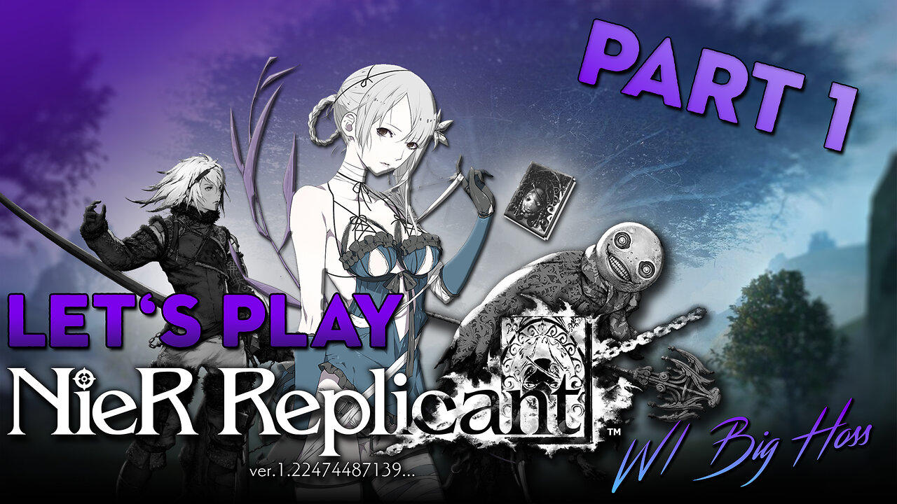 Let's Play! NieR: Replicant Part 1 w/ Big - One News Page VIDEO