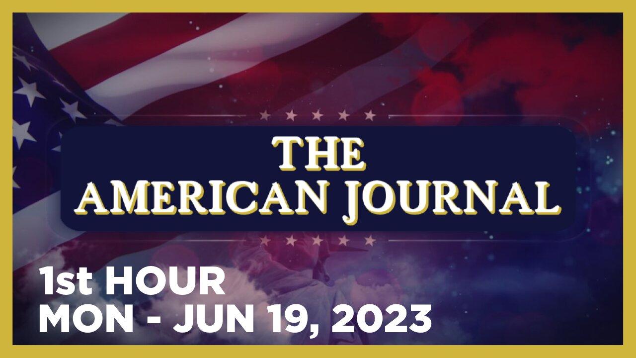 THE AMERICAN JOURNAL [1 of 3] Monday 6/19/23 • - One News Page VIDEO