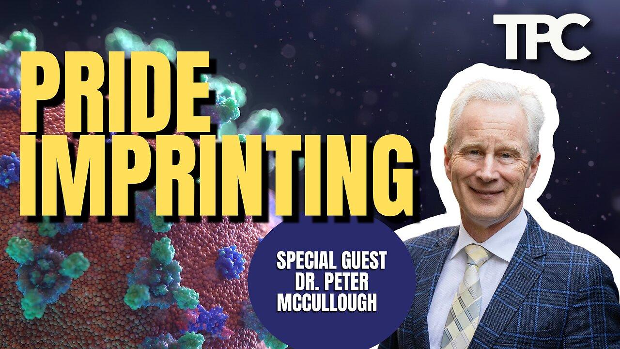 Pride Imprinting | Dr. Peter McCullough (TPC - One News Page VIDEO