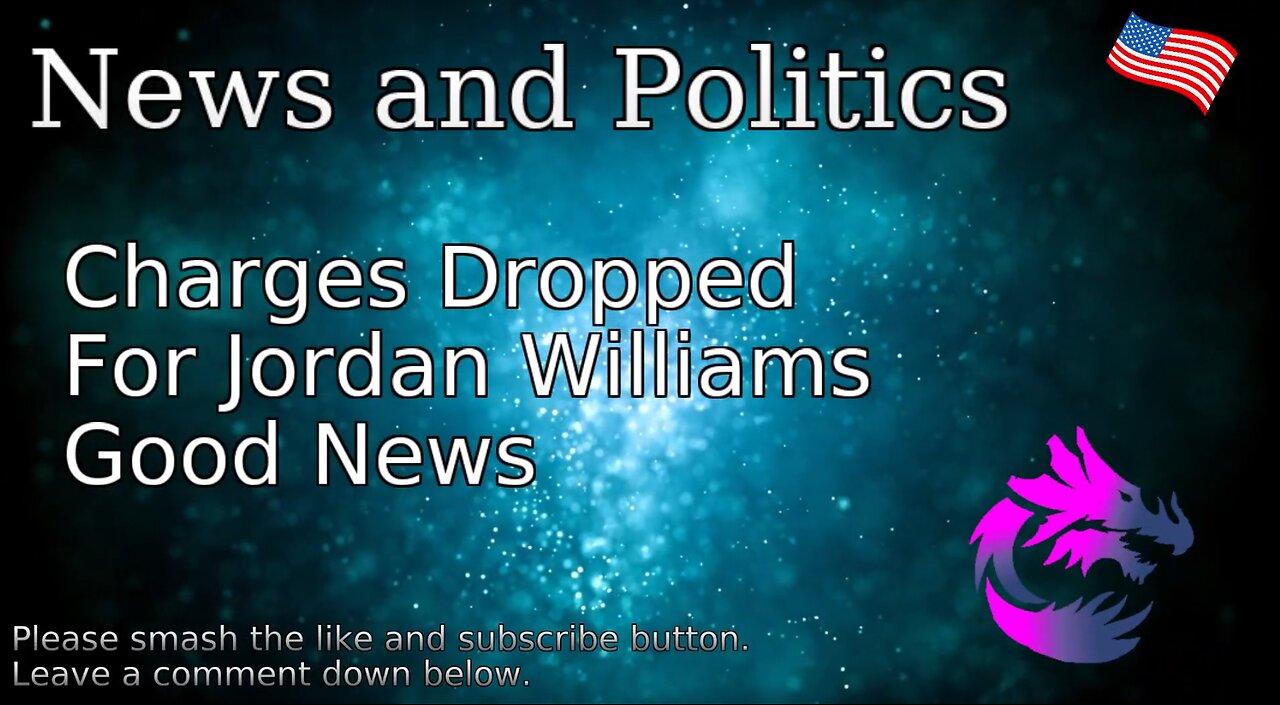 Charges Dropped For Jordan Williams Good News - One News Page VIDEO Charges Dropped For Jordan Williams Good News - One News Page VIDEO