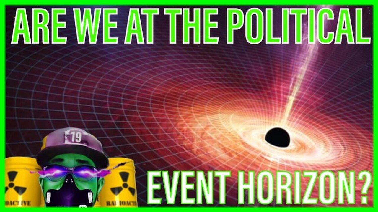 Has the political event horizon finally come - One News Page VIDEO