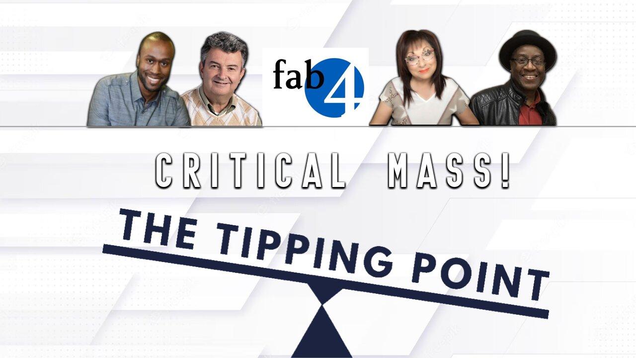 FAB 4! CRITICAL MASS - ARE WE AT THE TIPPING - One News Page VIDEO