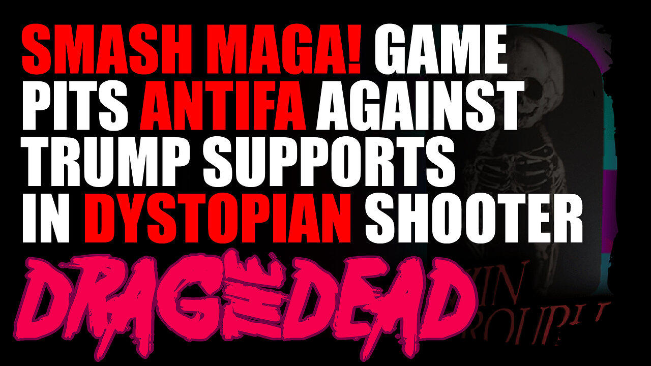 Drag the Dead: Smash MAGA! and Act Three - One News Page VIDEO