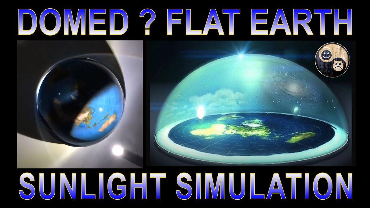 DOMED ? Flat Earth Sun Simulation - One News Page VIDEO