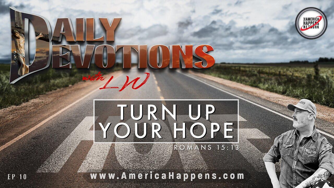 TURN UP YOUR HOPE - Daily Devotions w/ LW - One News Page VIDEO
