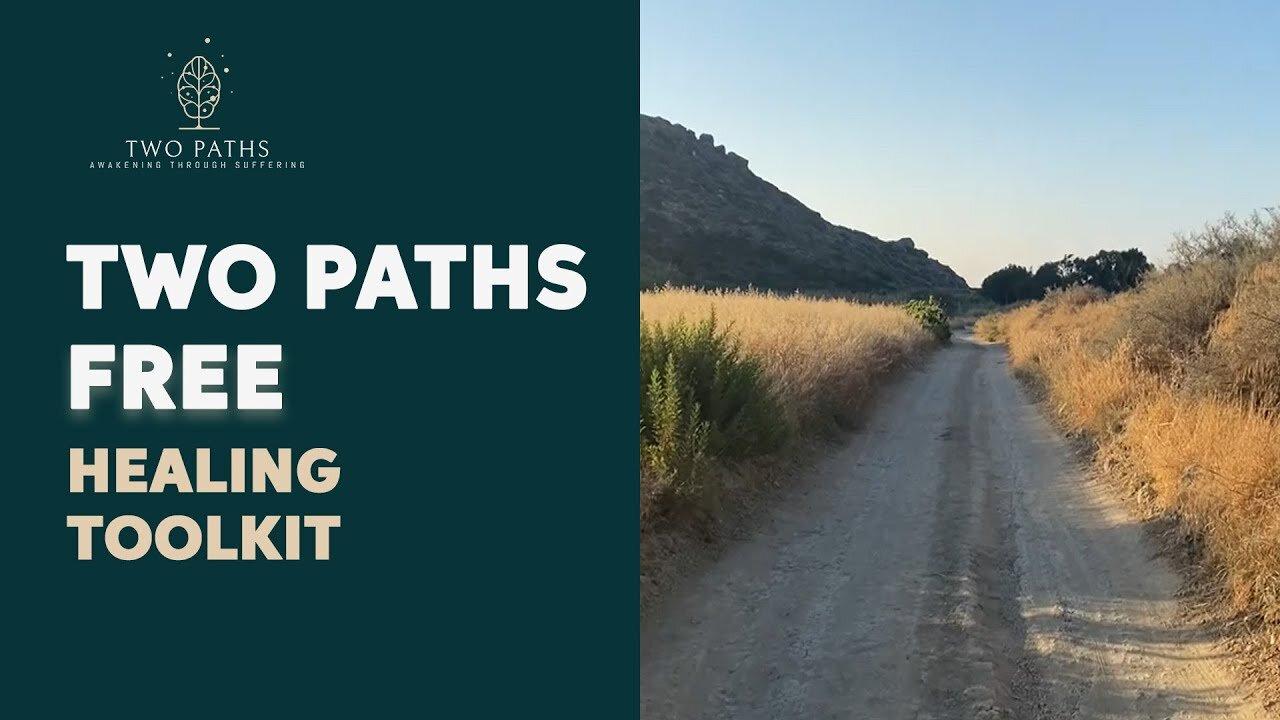 Two Paths FREE Healing Toolkit - One News Page VIDEO