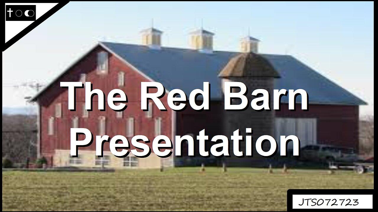 The Red Barn Presentation - JTS07272023 - One News Page VIDEO