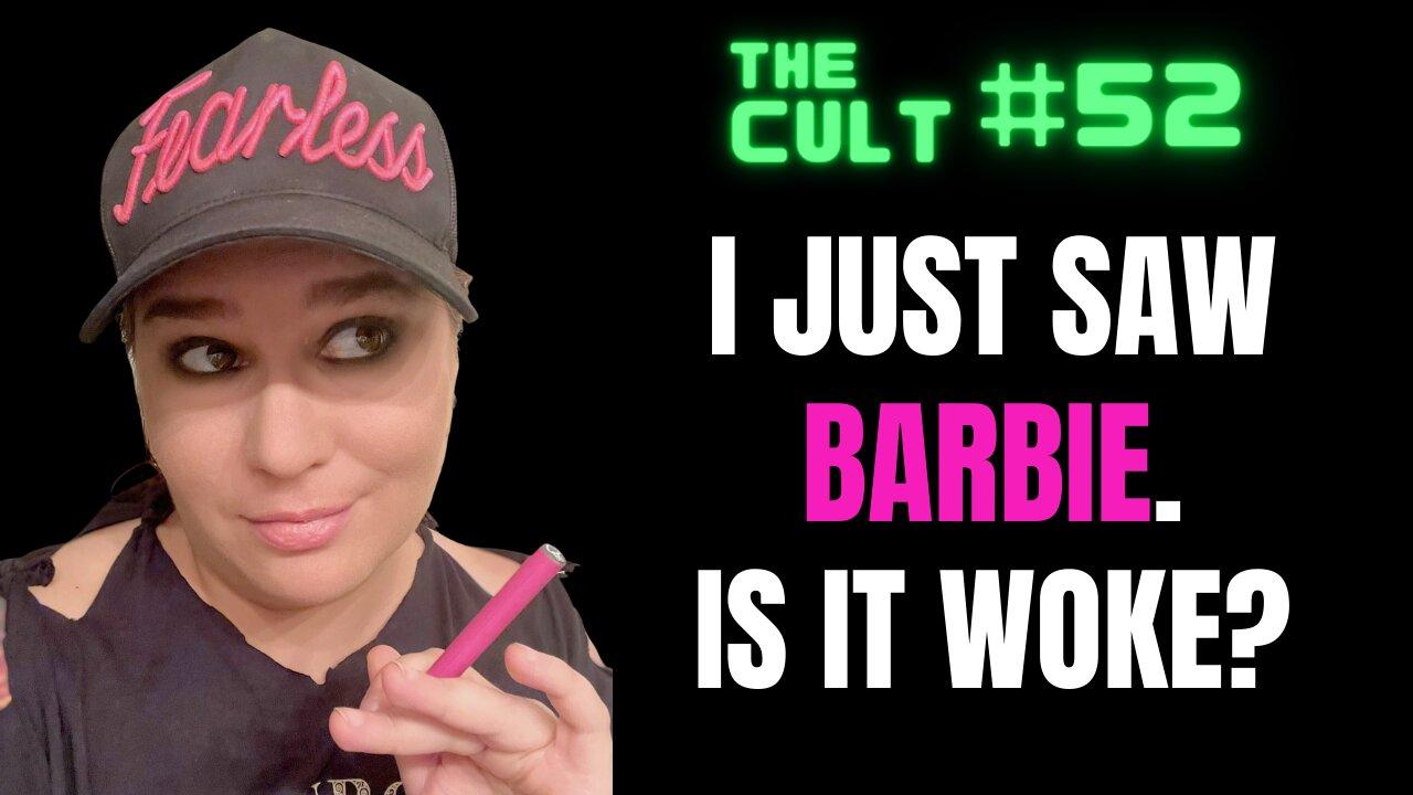 The Cult #52: I just saw BARBIE. Is it woke, or - One News Page VIDEO