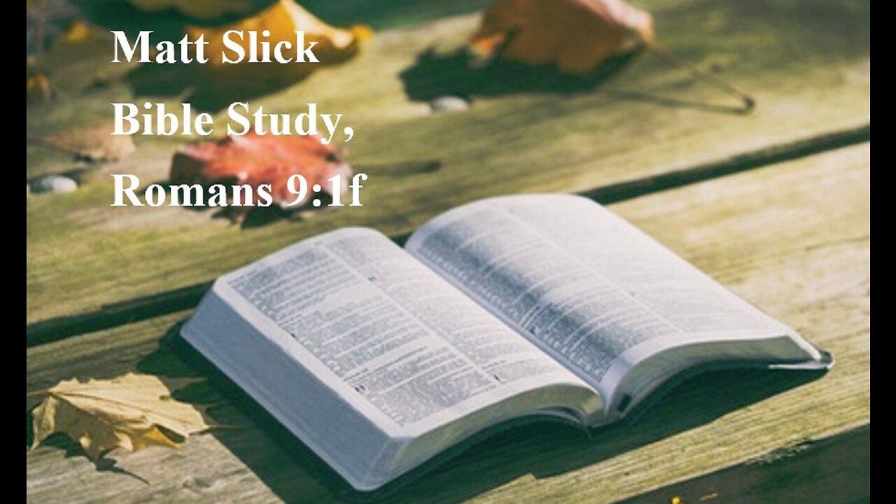 Matt Slick Bible Study, Romans 9:1f - One News Page VIDEO