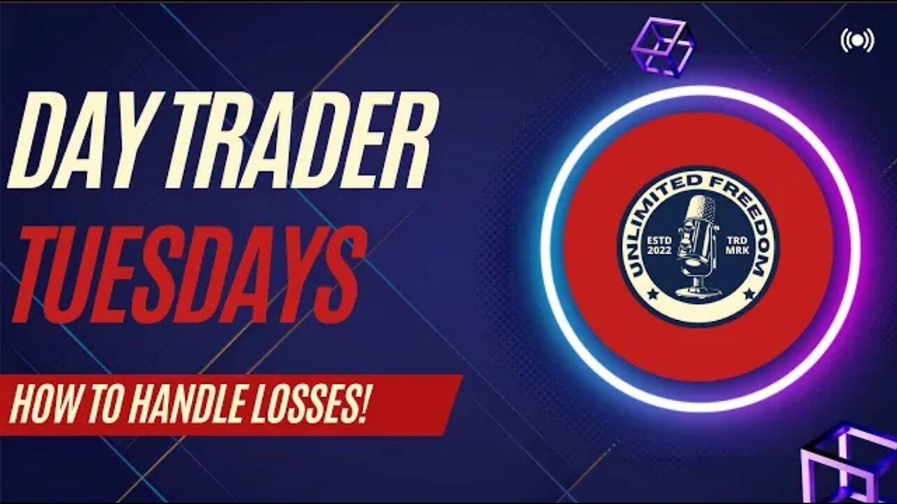 DAY TRADER TUESDAY'S! HOW TO HANDLE LOSING! - One News Page VIDEO