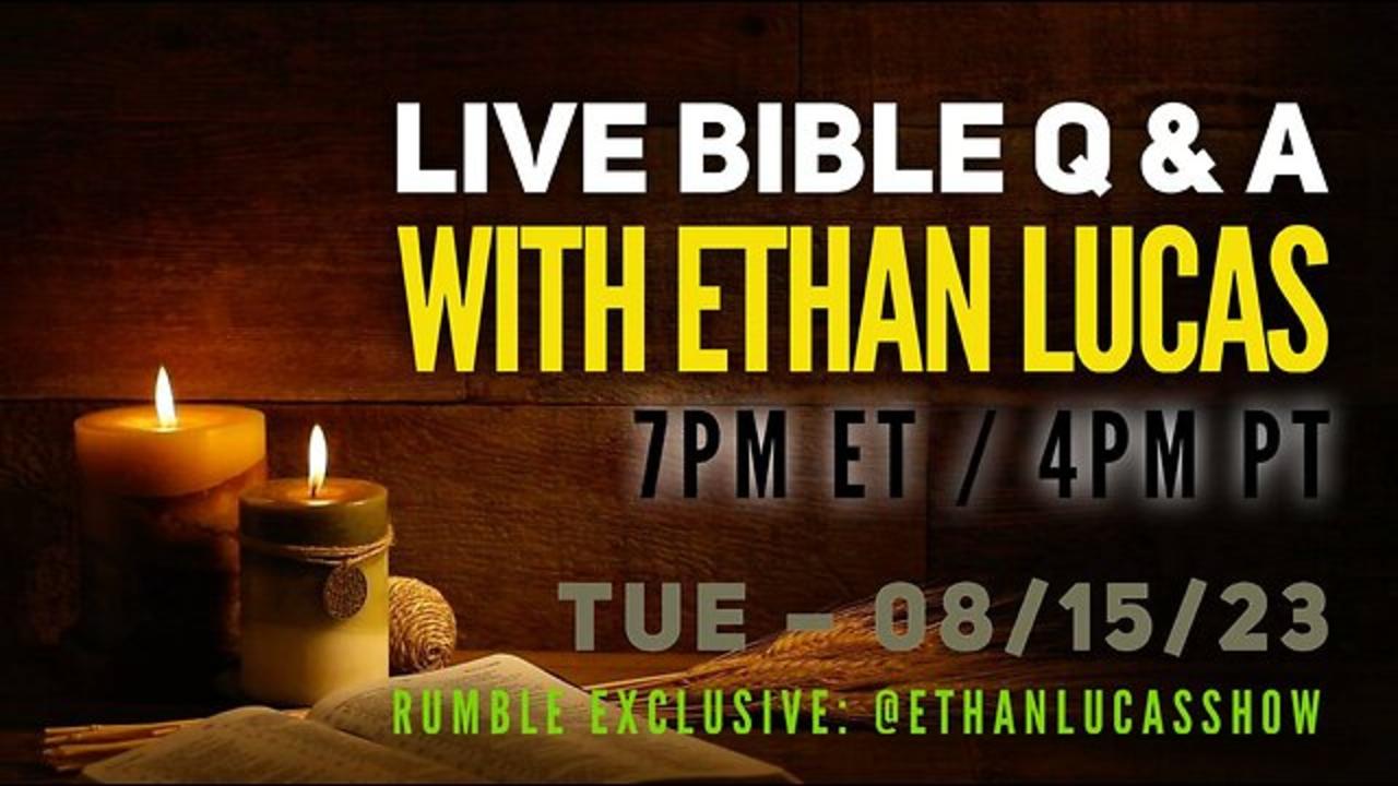 BIBLE Q & A with ETHAN LUCAS #4 (Rumble - One News Page VIDEO