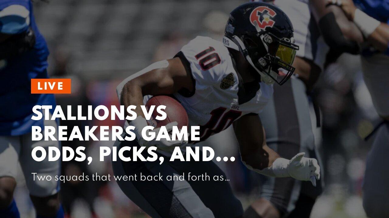 Stallions vs Breakers Game Odds, Picks, and - One News Page VIDEO