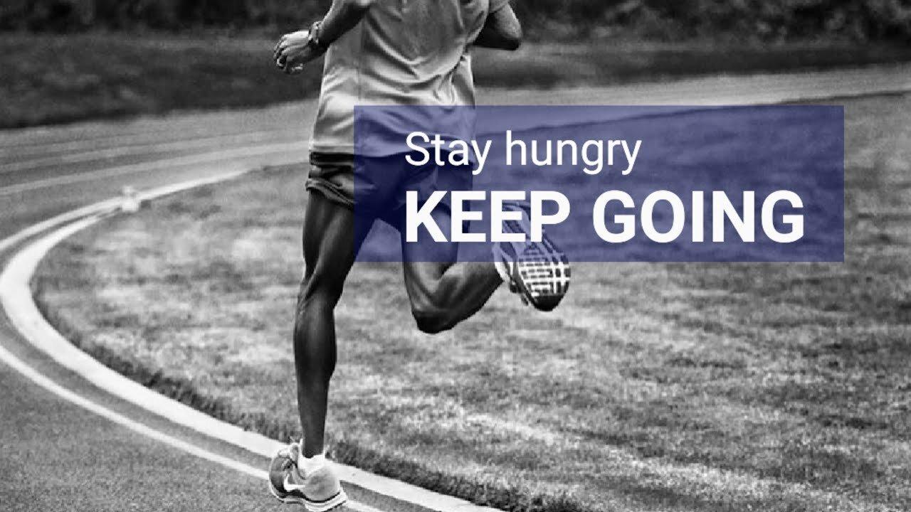 Stay hungry and keep going - Motivational video - One News Page VIDEO