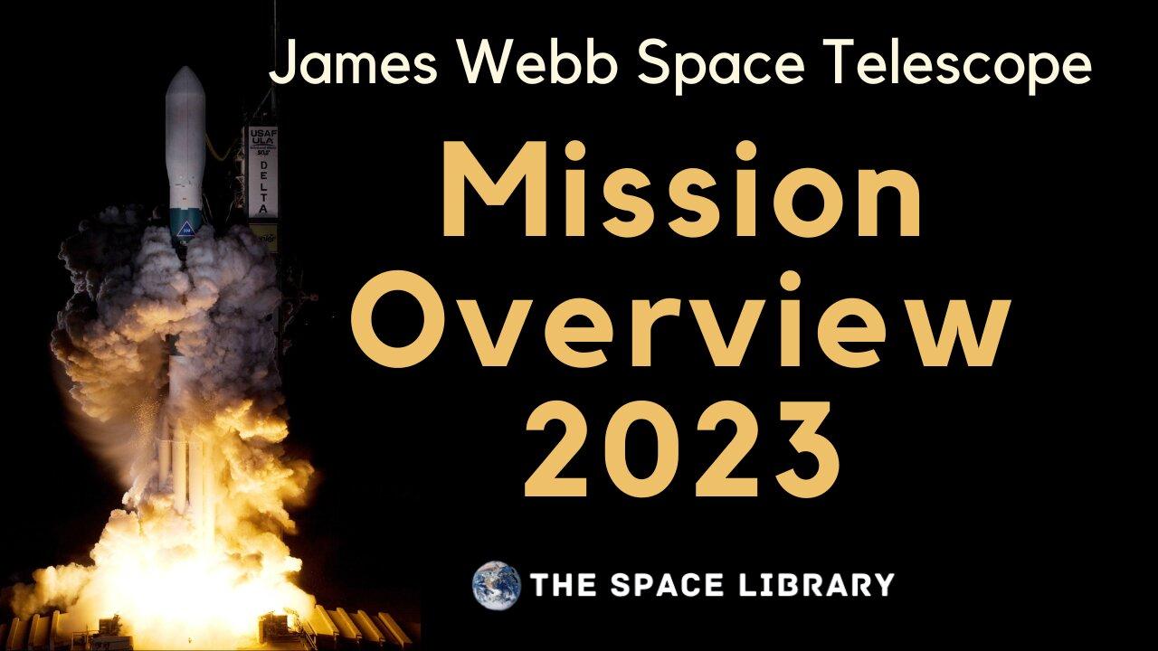 JW Space Telescope Mission Overview 2023 - One News Page VIDEO