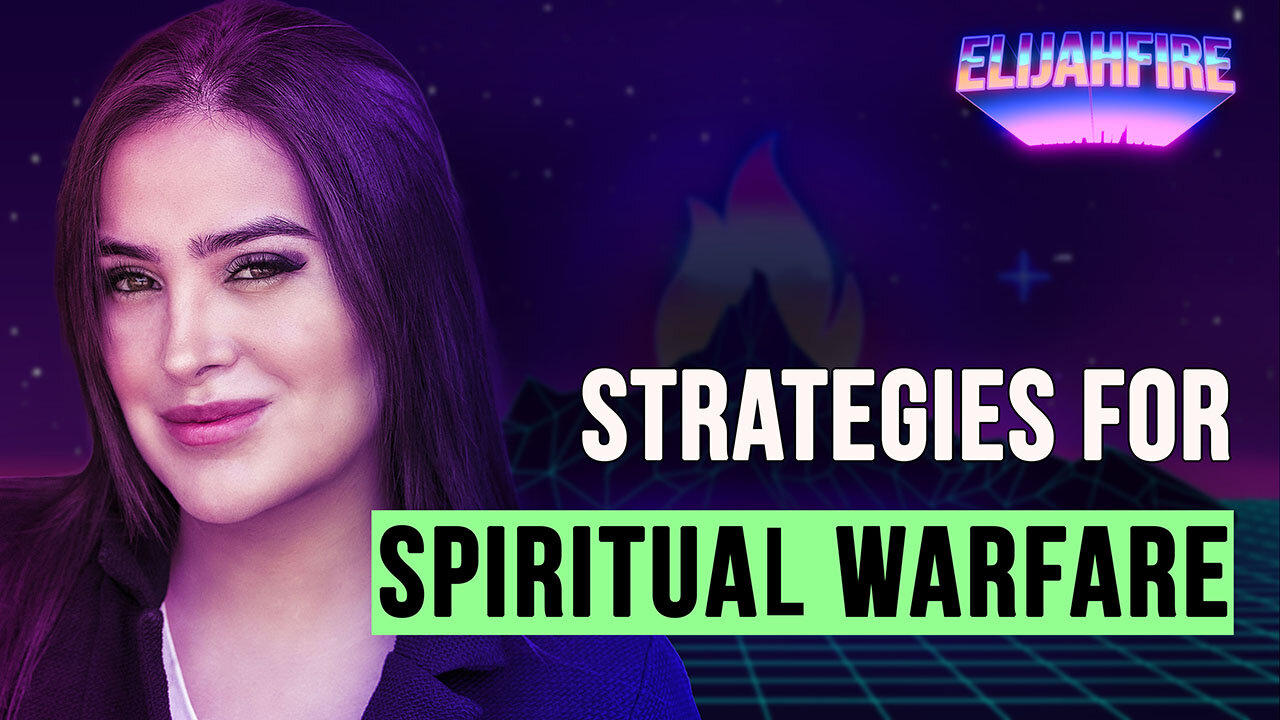 STRATEGIES FOR SPIRITUAL WARFARE ElijahFire: Ep. - One News Page VIDEO