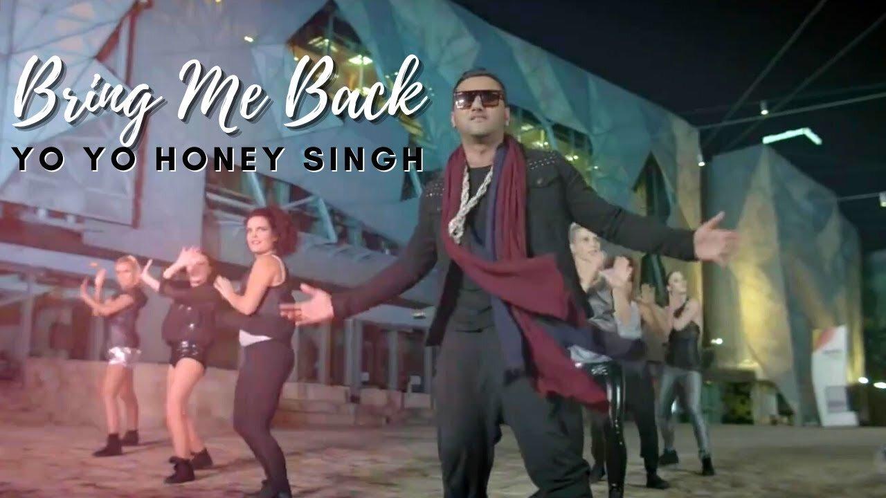 Bring Me Back | Yo Yo Honey Singh - One News Page VIDEO