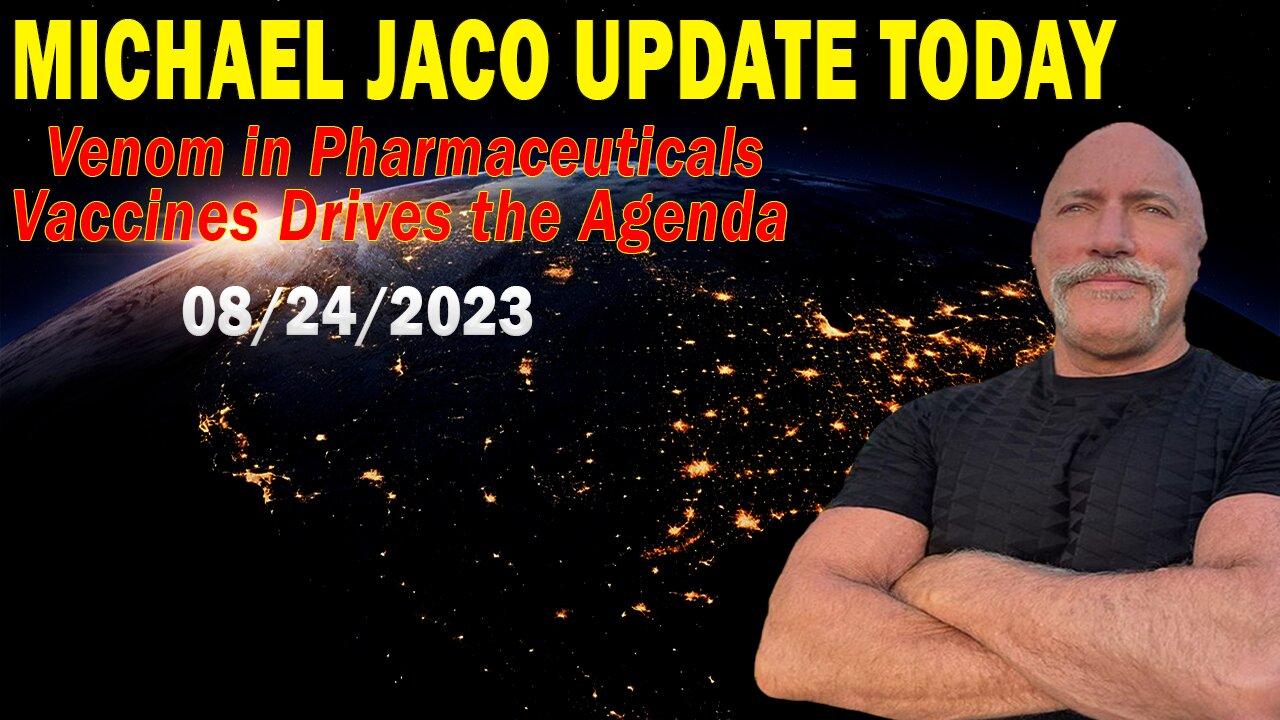Michael Jaco Update Today Aug 24, 2023: - One News Page VIDEO