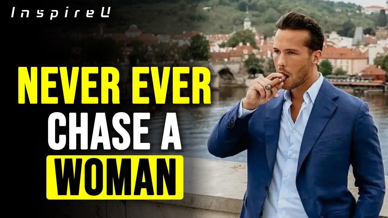 NEVER EVER CHASE A WOMAN - TRISTAN TATE - One News Page VIDEO
